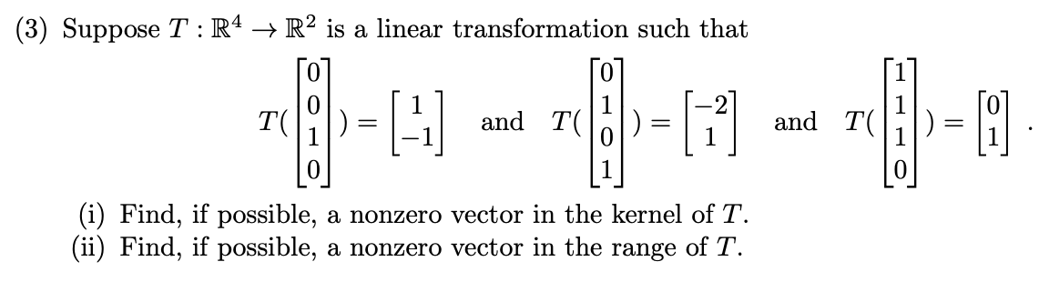 Solved (3) Suppose T :R4 + R2 is a linear transformation | Chegg.com
