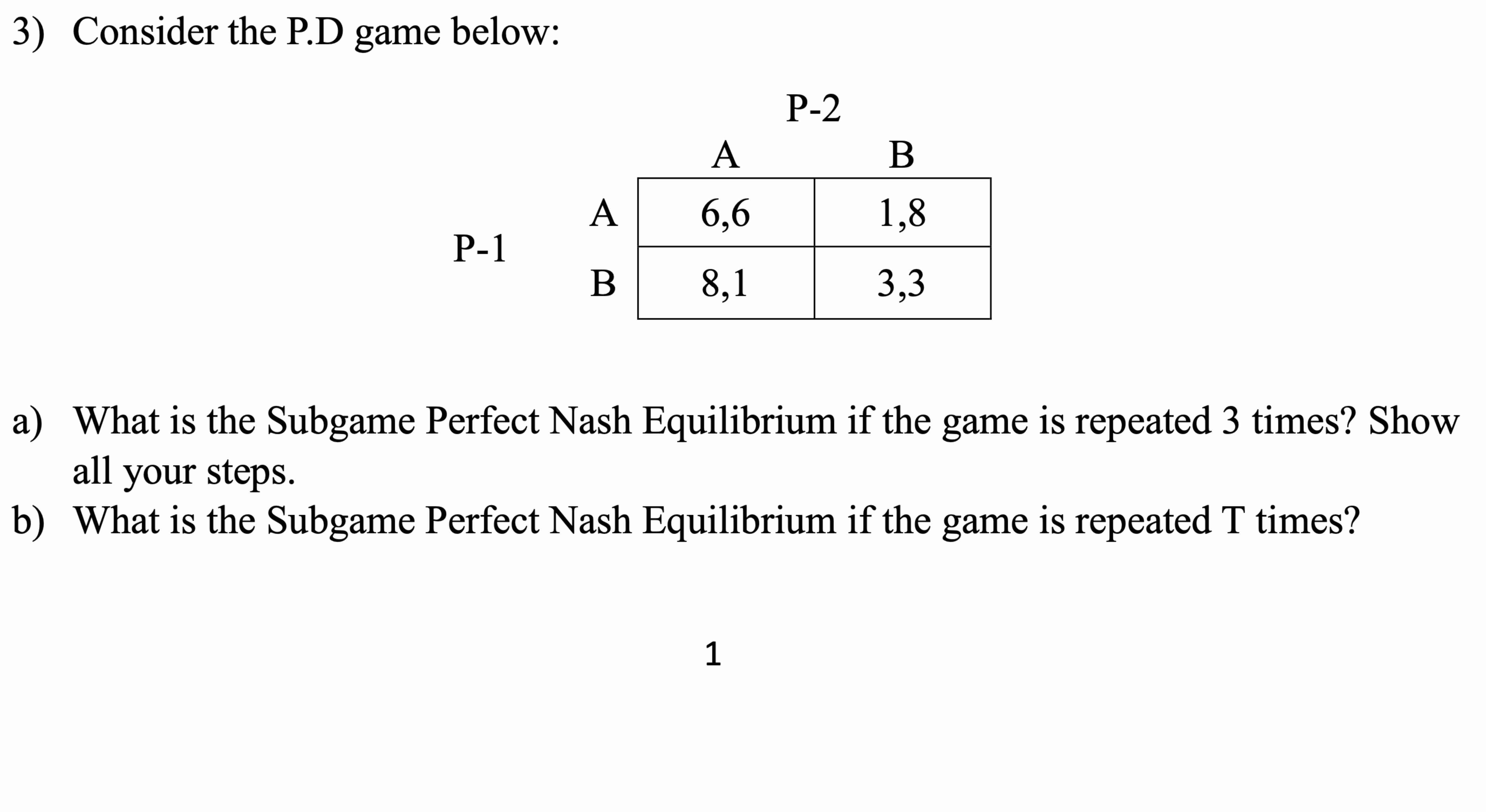 Solved 3) ﻿Consider the P.D game below:a) ﻿What is the | Chegg.com