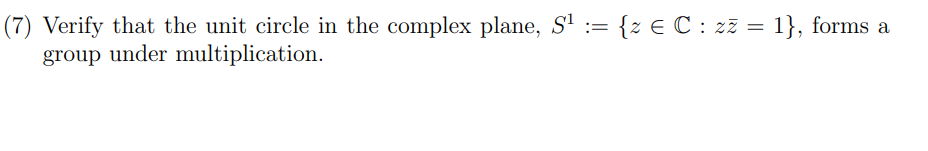 Solved 7) Verify that the unit circle in the complex plane, | Chegg.com