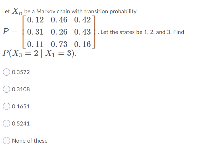 Solved Let Xn be a Markov chain with transition probability | Chegg.com
