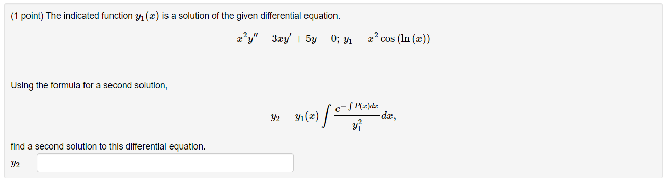 Solved (1 point) The indicated function y1(x) is a solution | Chegg.com