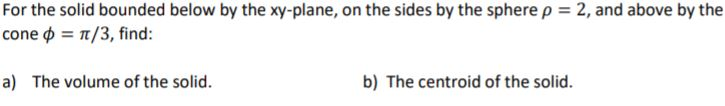 Solved For the solid bounded below by the xy-plane, on the | Chegg.com