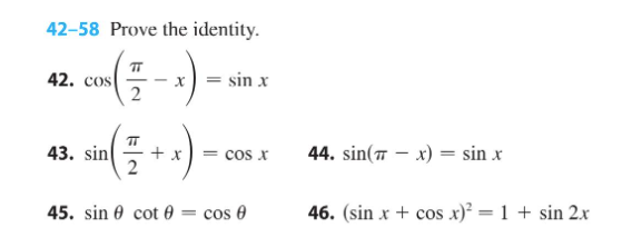 Solved 42-58 Prove the identity. 42. cos TT 2 x) = sin x 43. | Chegg.com