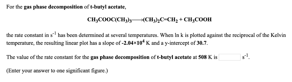 Solved For the gas phase decomposition of t-butyl acetate, | Chegg.com