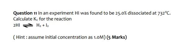 Solved Question 11 In an experiment HI was found to be 25.0% | Chegg.com
