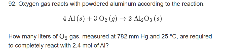 Solved 92. Oxygen gas reacts with powdered aluminum | Chegg.com