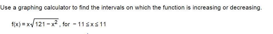 Solved Use a graphing calculator to find the intervals on | Chegg.com