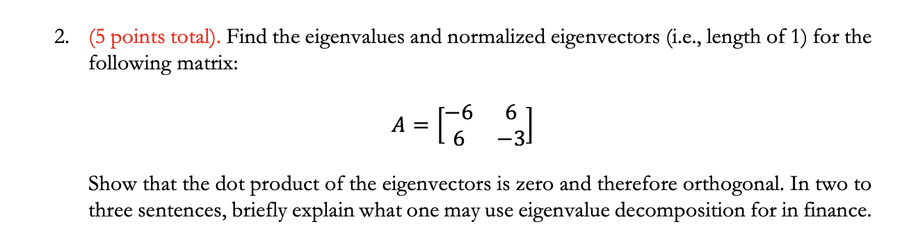 Solved ( 5 points total). Find the eigenvalues and | Chegg.com Solved ( 5 points total). Find the eigenvalues and | Chegg.com