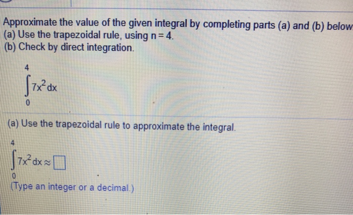 Solved Approximate the value of the given integral by | Chegg.com