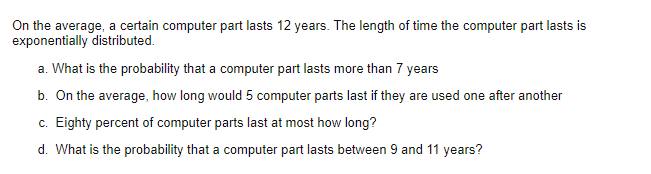 Solved On the average, a certain computer part lasts 12 | Chegg.com