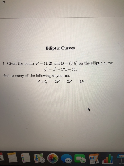 Solved ec Elliptic Curves 1. Given the points P = (1,2) and | Chegg.com