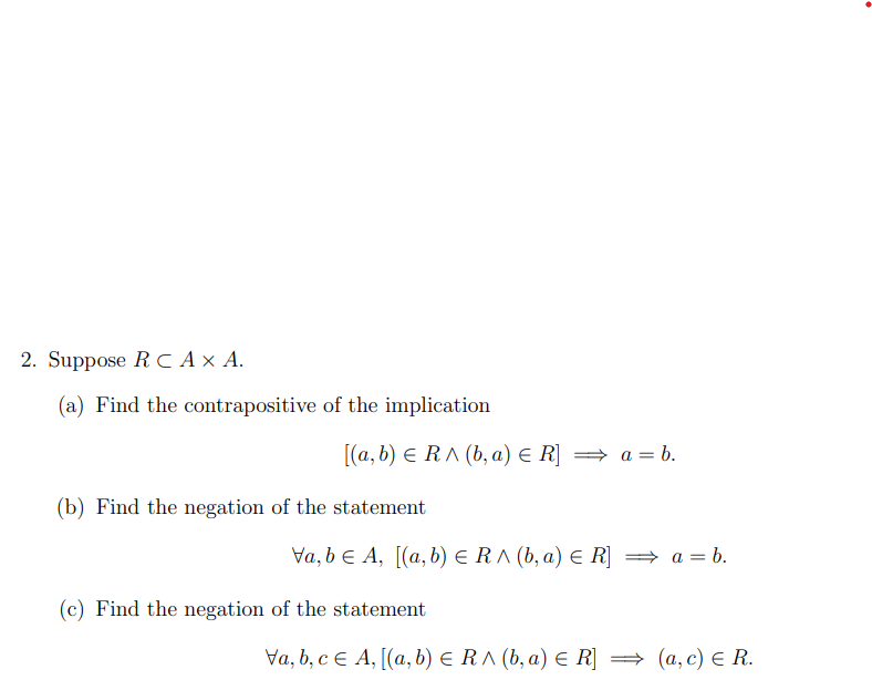 Solved Suppose R⊂A×A. (a) Find the contrapositive of the | Chegg.com