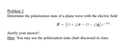 Solved Problem 2 Determine the polarization state of a plane | Chegg.com