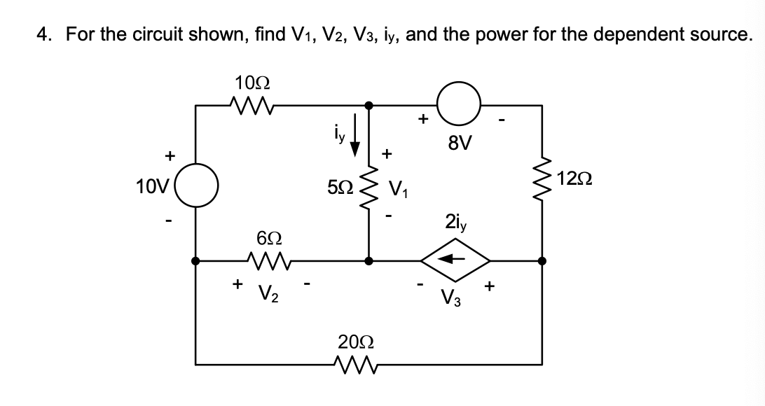 Solved 4. For the circuit shown, find V1, V2, V3, iy, and | Chegg.com