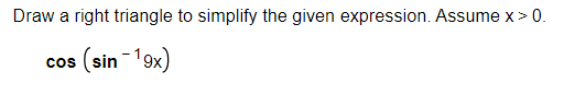 Solved Draw a right triangle to simplify the given | Chegg.com