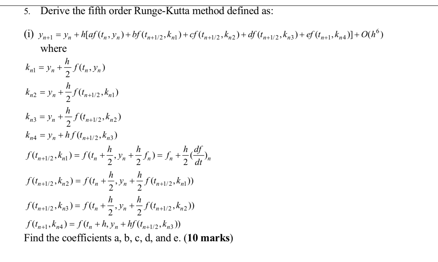 Solved 5. Derive the fifth order Runge-Kutta method defined | Chegg.com