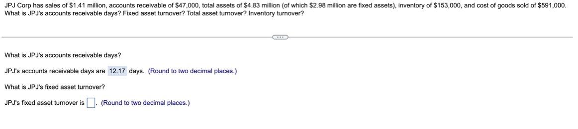 Solved What is JPJ's accounts receivable days? Fixed asset | Chegg.com