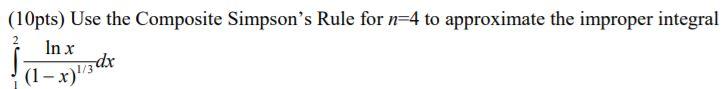 Solved (10pts) Use the Composite Simpson's Rule for n=4 to | Chegg.com
