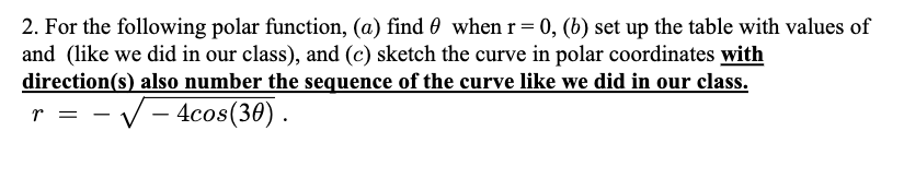 Solved 2. For the following polar function, (a) find & when | Chegg.com