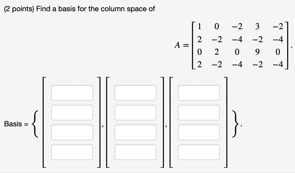 Solved (2 points) Find a basis for the column space of 1 0 | Chegg.com