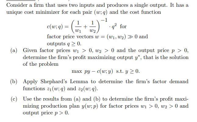 Solved Consider a firm that uses two inputs and produces a | Chegg.com