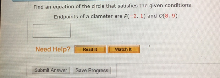 Solved Find an equation of the circle that satisfies the | Chegg.com