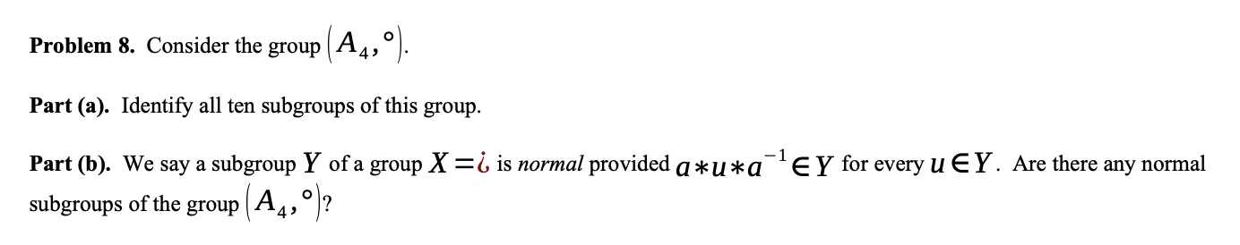 Solved Problem 8. Consider the group A4, 2°). Part (a). | Chegg.com