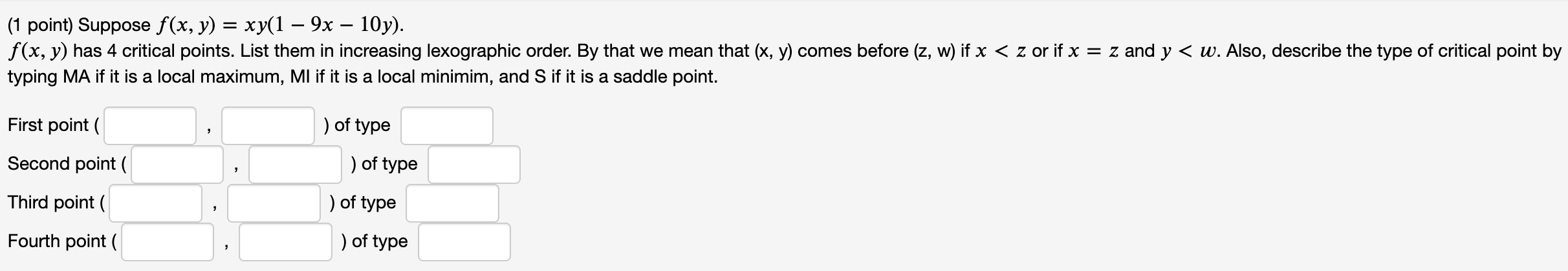 Solved (1 point) Suppose f(x,y)=xy(1−9x−10y) f(x,y) has 4 | Chegg.com