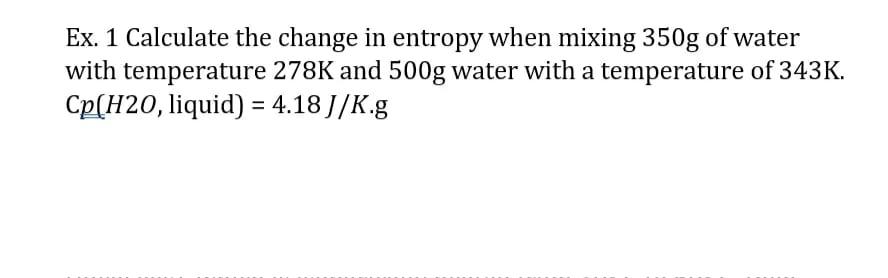 Solved Ex. 1 Calculate the change in entropy when mixing | Chegg.com