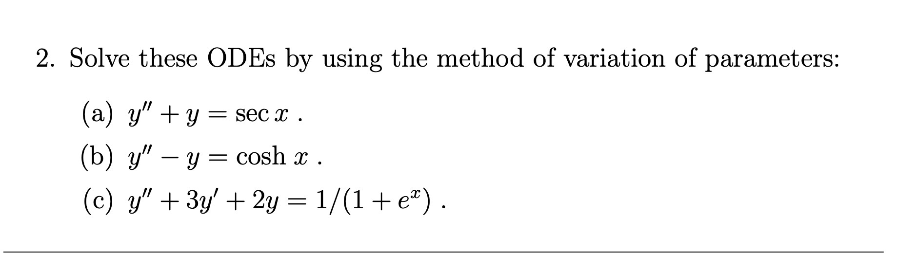 Solved 2 Solve These Odes By Using The Method Of Variation