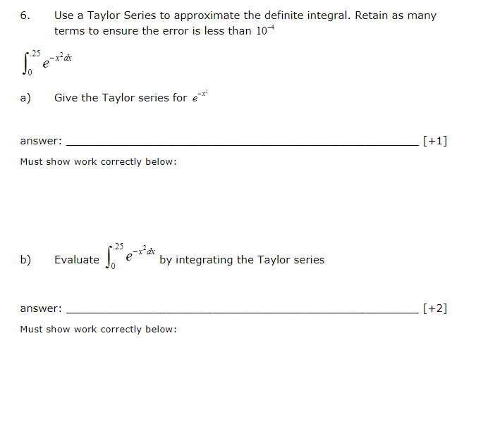 Solved 6. Use a Taylor Series to approximate the definite | Chegg.com