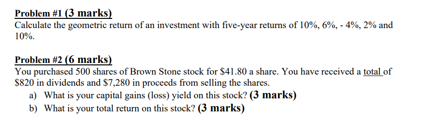 Solved Problem \#1 (3 marks) Calculate the geometric return | Chegg.com