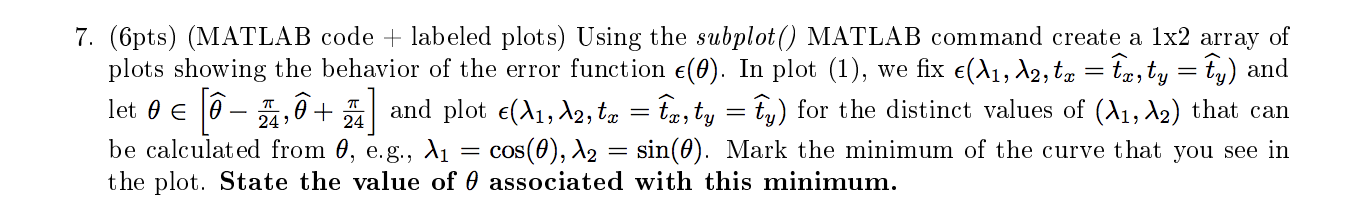 7. (6pts) (MATLAB code + labeled plots) Using the | Chegg.com