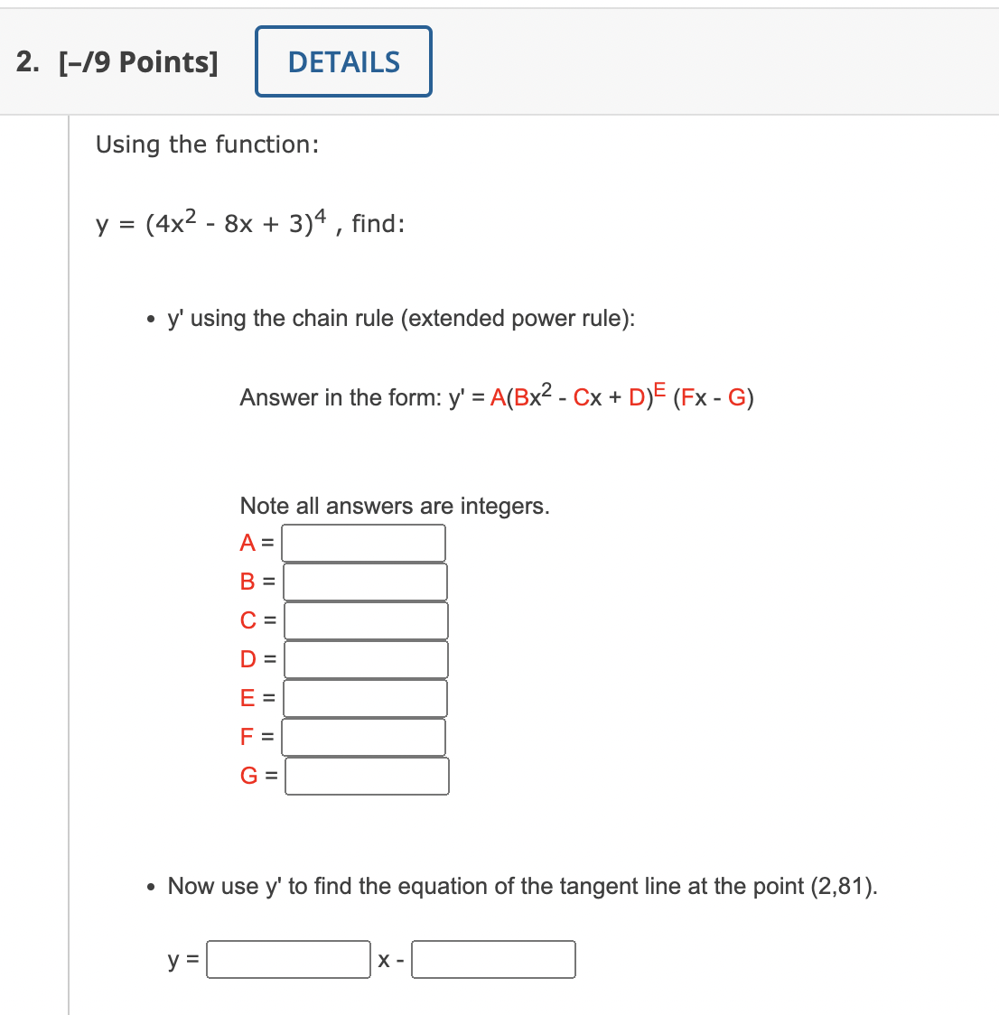 Solved Using the function: y=(4x2−8x+3)4, find: - y′ using | Chegg.com