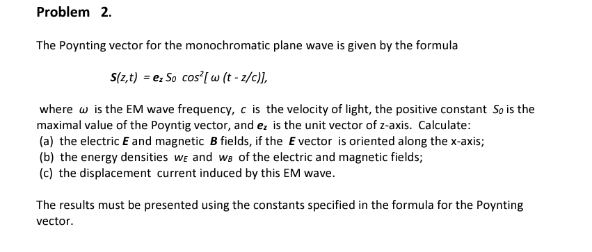 Solved The Poynting vector for the monochromatic plane wave | Chegg.com
