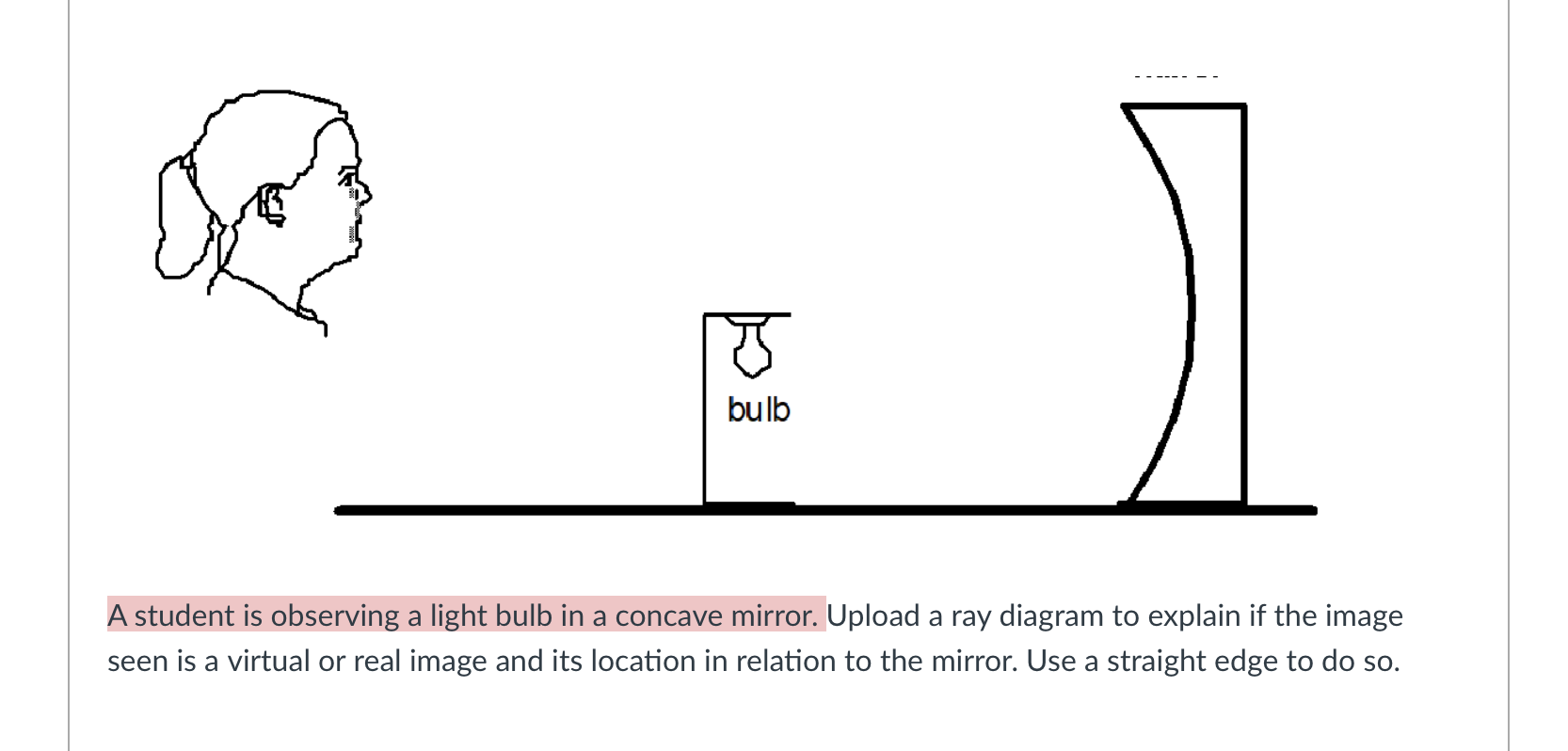 Solved A student is observing a light bulb in a concave | Chegg.com