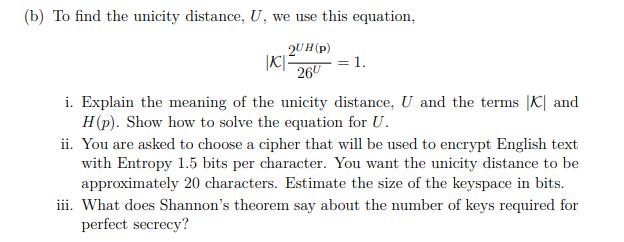 (b) To find the unicity distance, U, we use this | Chegg.com