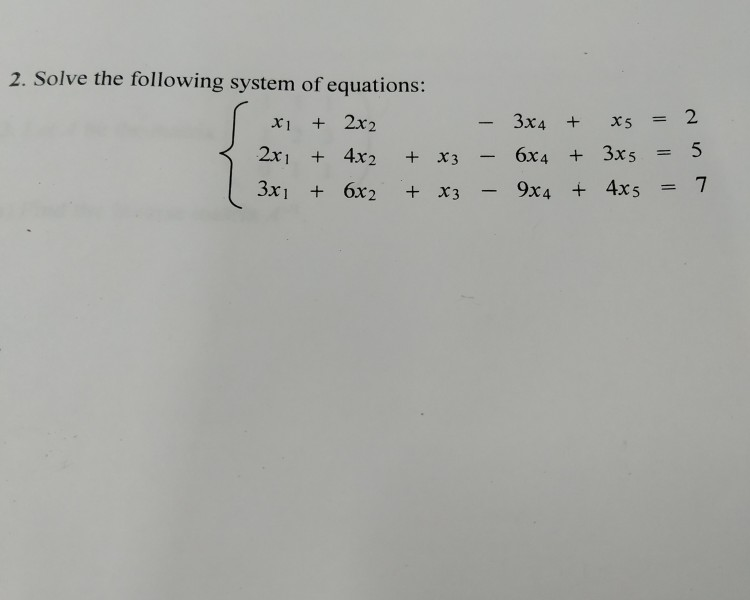 Solved 2. Solve the following system of equations: x + 2x2 – | Chegg.com