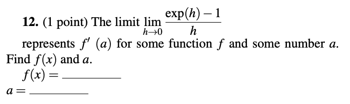 Solved 12. (1 point) The limit limh→0hexp(h)−1 represents | Chegg.com