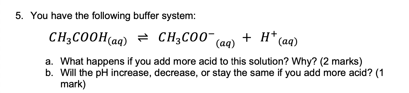 Solved 5. You have the following buffer system: CH3COOH(aq) | Chegg.com