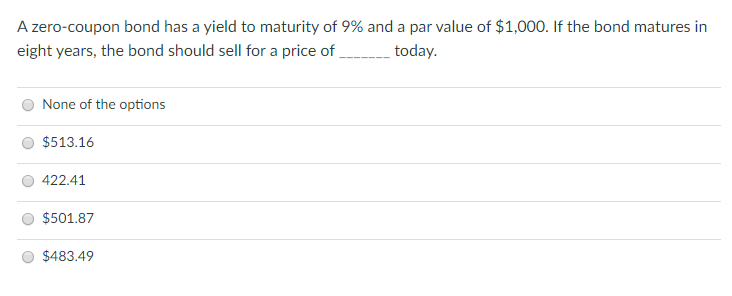 Solved A zero-coupon bond has a yield to maturity of 9% and | Chegg.com