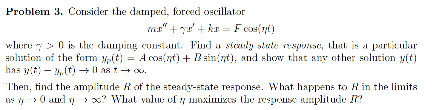 Solved Problem 3. Consider the damped, forced oscillator | Chegg.com