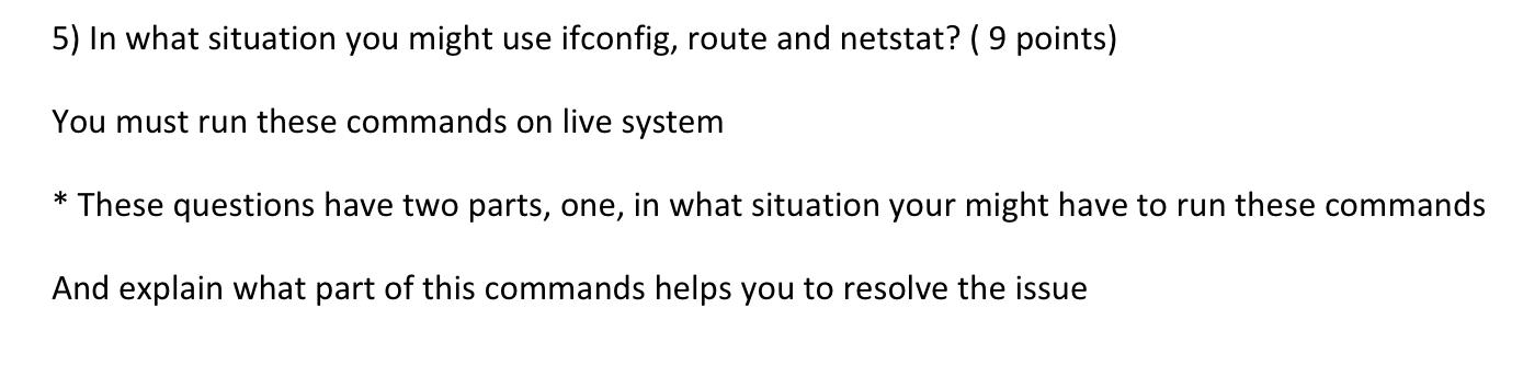 Solved 5) In what situation you might use ifconfig, route | Chegg.com