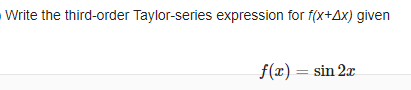 Solved Write the third-order Taylor-series expression for | Chegg.com