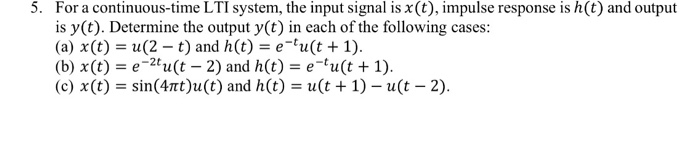 Solved For a continuous-time LTI system, the input signal is | Chegg.com