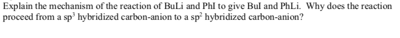 Solved Explain the mechanism of the reaction of BuLi and Phl | Chegg.com