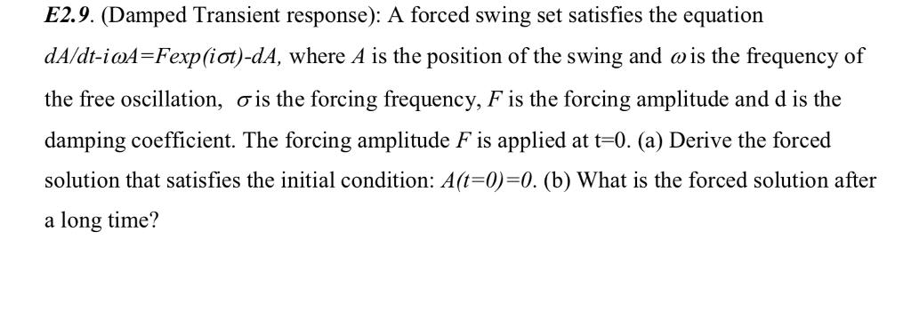 Solved E2.9. (Damped Transient response): A forced swing set | Chegg.com