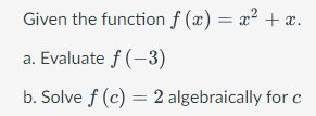 Solved Given the function f(x)=x2+x.a. ﻿Evaluate f(-3)b. | Chegg.com