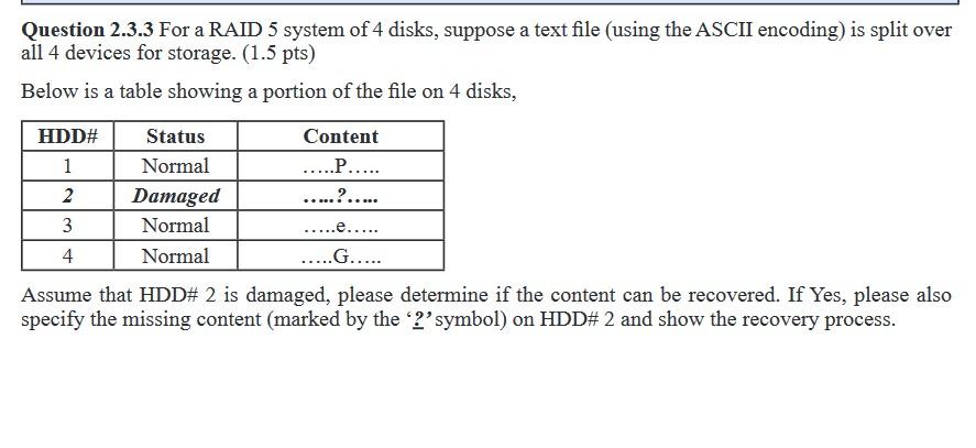 Solved Question 2.3.3 For a RAID 5 system of 4 disks, | Chegg.com