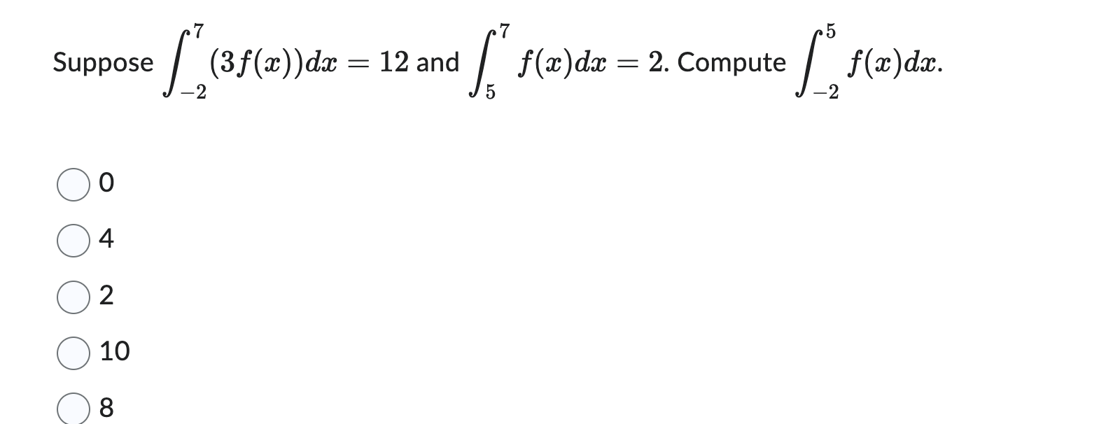 Solved Suppose ∫−27(3f(x))dx=12 and ∫57f(x)dx=2. Compute | Chegg.com
